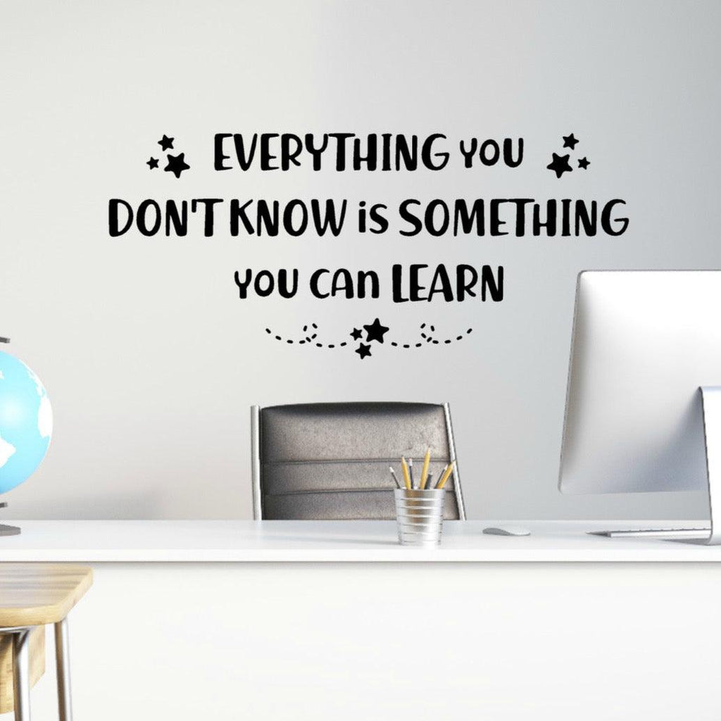 Everything You Don’t Know Is Something You Can Learn Wall Quote Decal ...